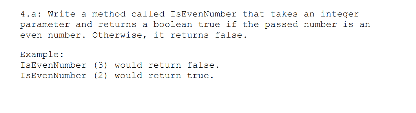 Solved 4.a: Write a method called IsEvenNumber that takes an | Chegg.com