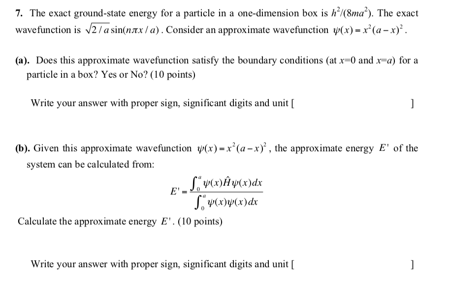 Solved 7 The Exact Ground State Energy For A Particle In A