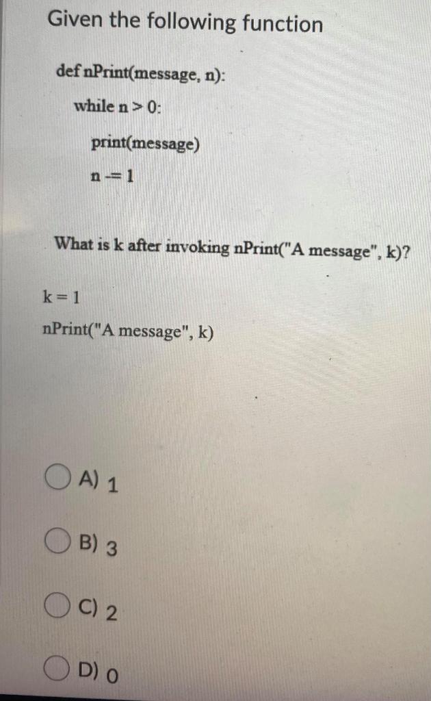 Solved Given the following function def nPrint(message, n): | Chegg.com