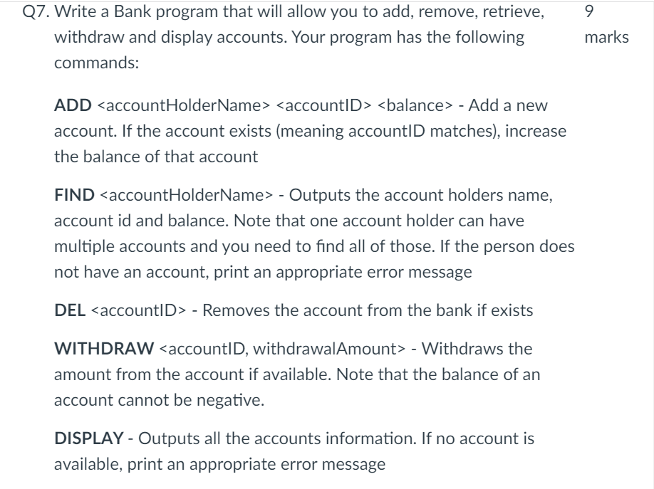 Solved Q7. Write a Bank program that will allow you to add, | Chegg.com Solved Q7. Write a Bank program that will allow you to add, | Chegg.com