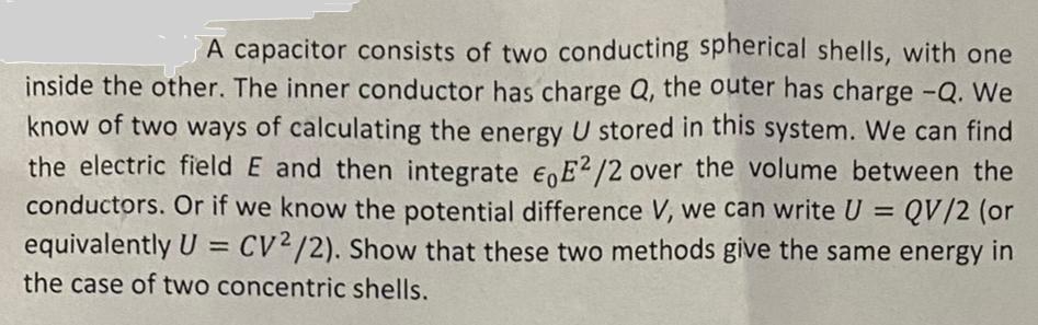 [Solved]: A capacitor consists of two conducting spherical