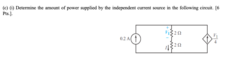 Solved (c) (1) Determine the amount of power supplied by the | Chegg.com