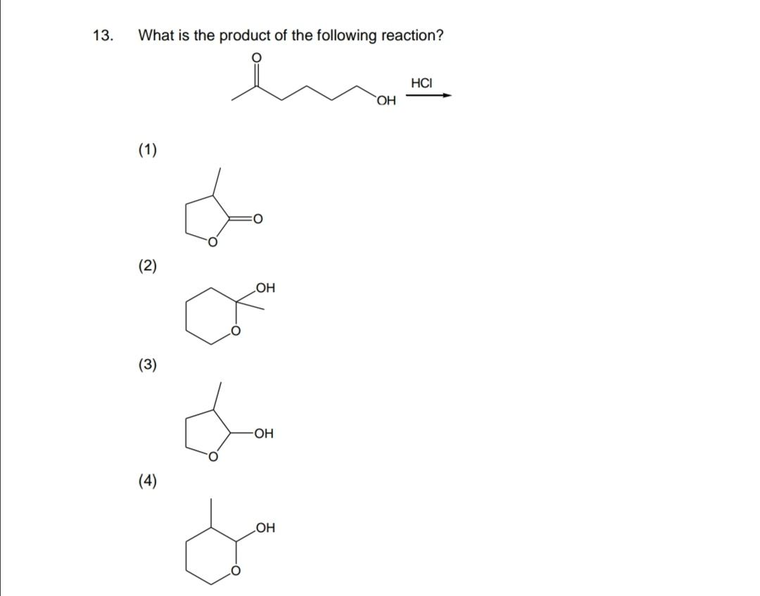 Solved 13. What is the product of the following reaction? | Chegg.com