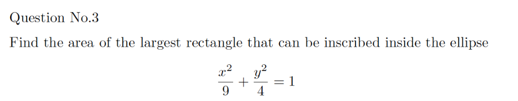 Solved Question No.3 Find the area of the largest rectangle | Chegg.com