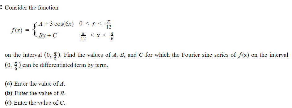 Solved : Consider the function f(x)={A+3cos(6x)Bx+C0 | Chegg.com
