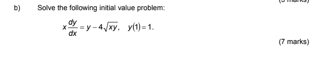 Solved b) Solve the following initial value problem: dy x=y | Chegg.com