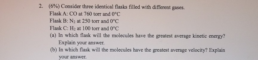 Solved 2. (6%) Consider three identical flasks filled with | Chegg.com