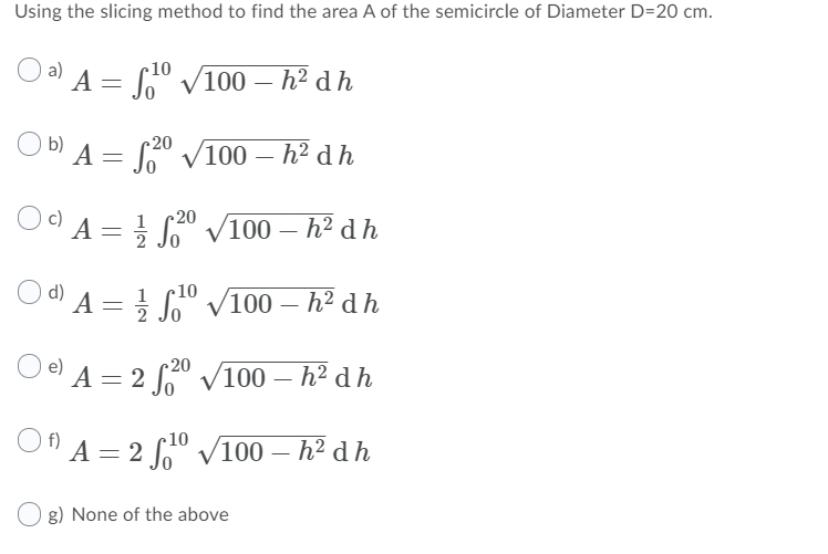 Solved Using the slicing method to find the area A of the | Chegg.com