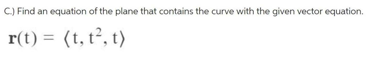 Solved C.) Find an equation of the plane that contains the | Chegg.com
