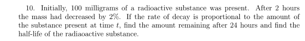 Solved 10. Initially, 100 milligrams of a radioactive | Chegg.com