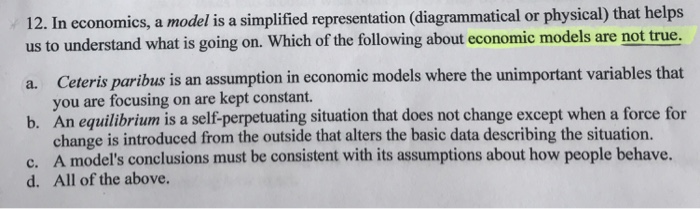 Solved 12. In economics, a model is a simplified | Chegg.com