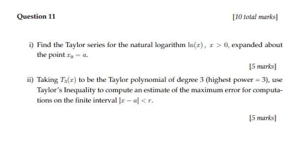 Solved i) Find the Taylor series for the natural logarithm | Chegg.com