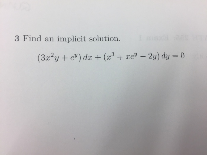 Solved Find an implicit solution. (3x^2y + e^y) dx + (x^3 + | Chegg.com