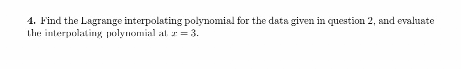 Solved Consider the following data:4. Find the Lagrange | Chegg.com