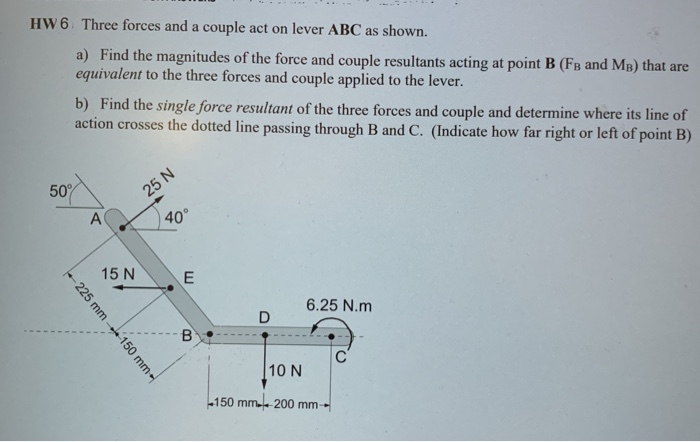 Solved HW6. Three forces and a couple act on lever ABC as | Chegg.com