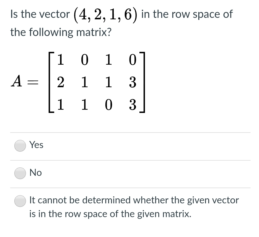 Solved Is the vector (4,2,1, 6) in the row space of the | Chegg.com