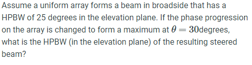 Assume a uniform array forms a beam in broadside that | Chegg.com