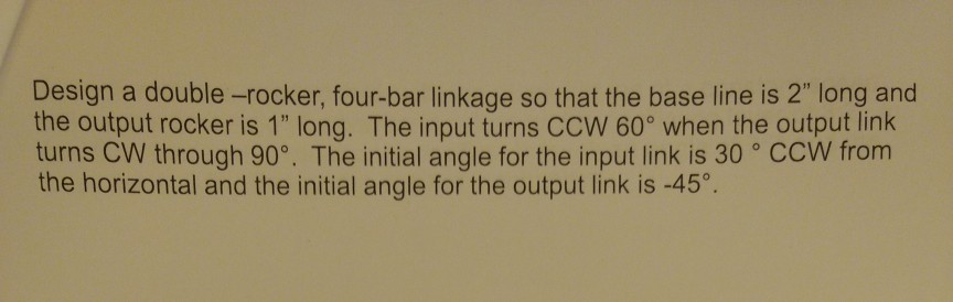 Solved Design a double -rocker, four-bar linkage so that the | Chegg.com