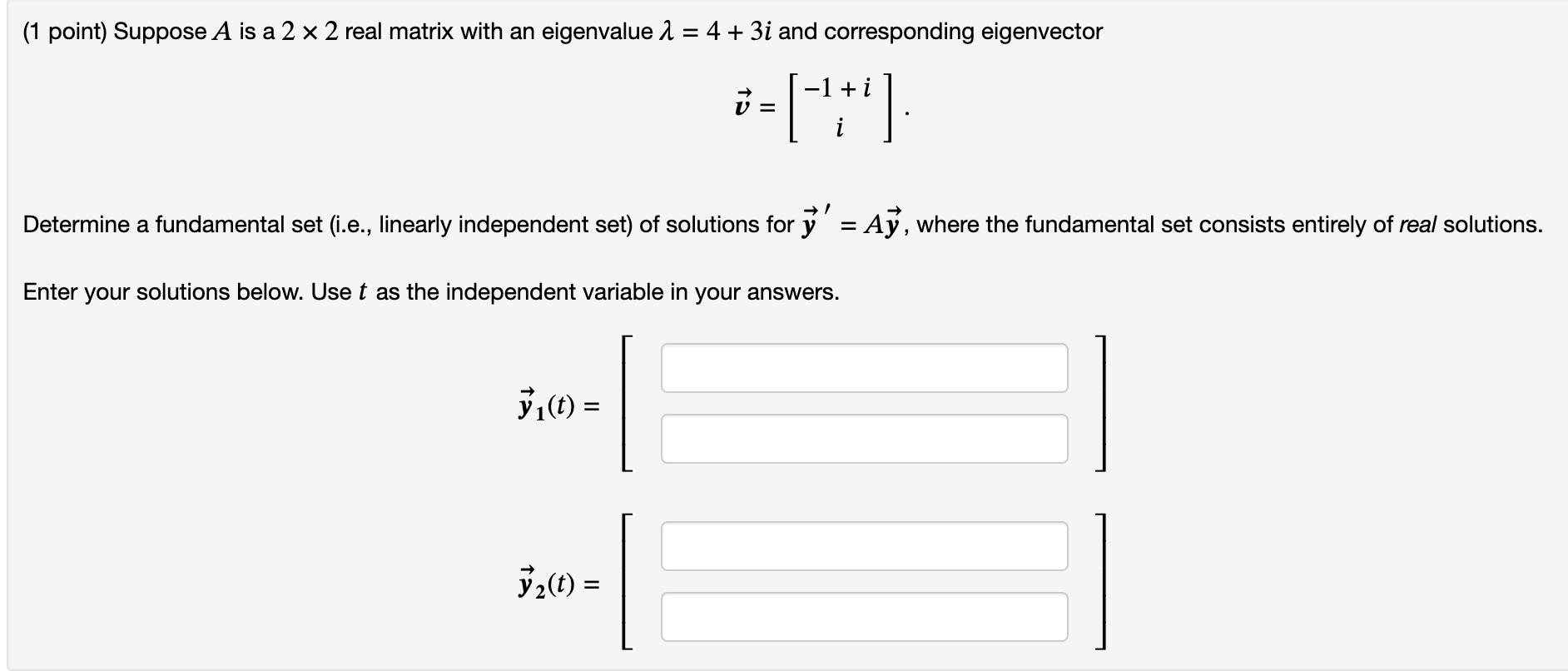 Solved (1 ﻿point) ﻿Suppose A is a 2×2 ﻿real matrix with an | Chegg.com