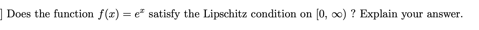 Solved Does the function f(x)=ex satisfy the Lipschitz | Chegg.com