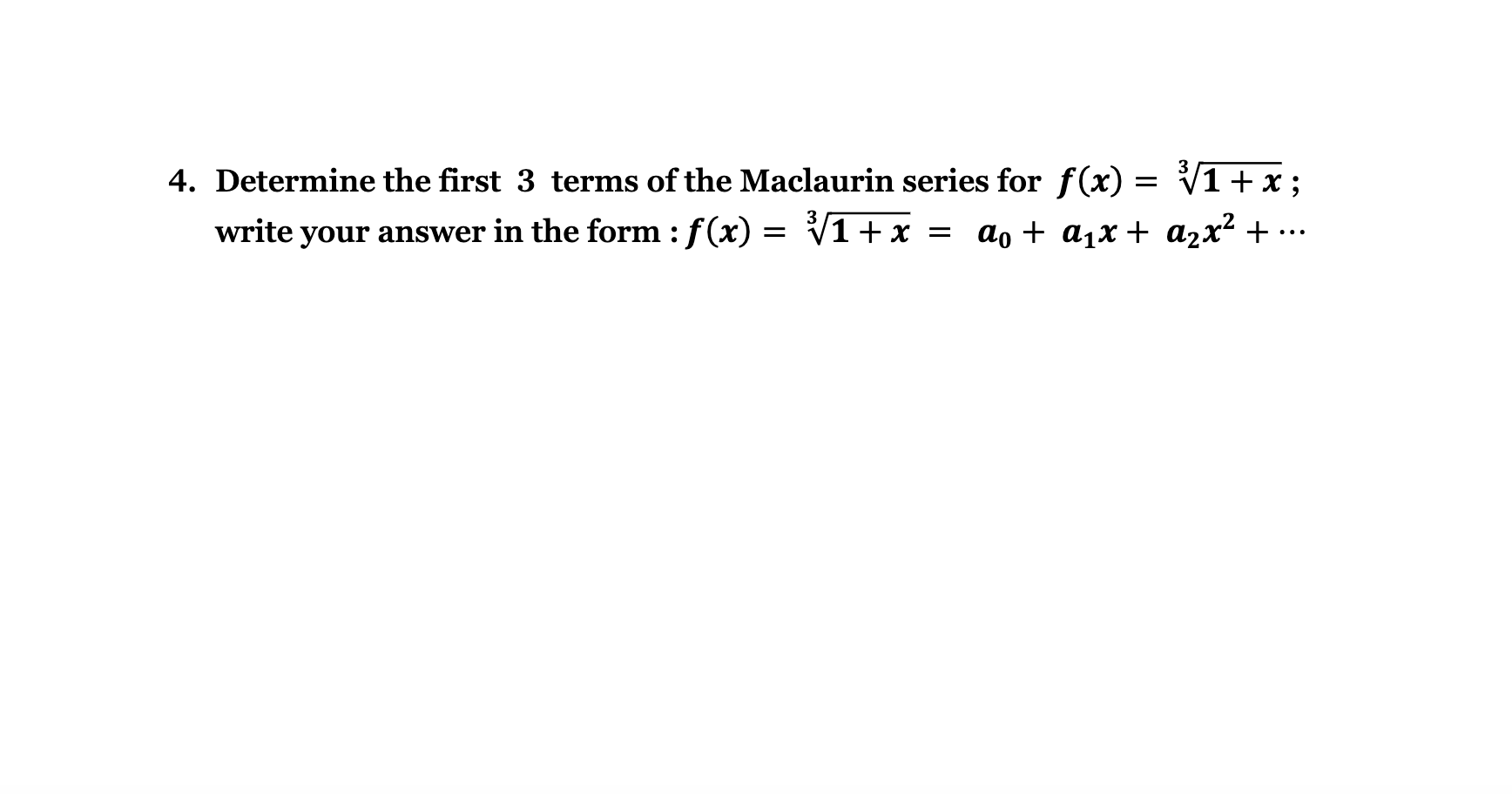 Solved Determine the first 3 ﻿terms of the Maclaurin series | Chegg.com