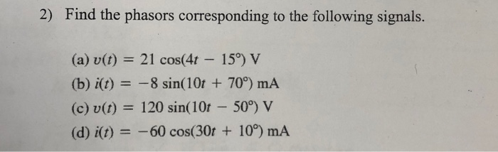 Solved Find the phasors corresponding to the following | Chegg.com