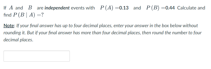 Solved If A and B are independent events with P(A)=0.13 and | Chegg.com