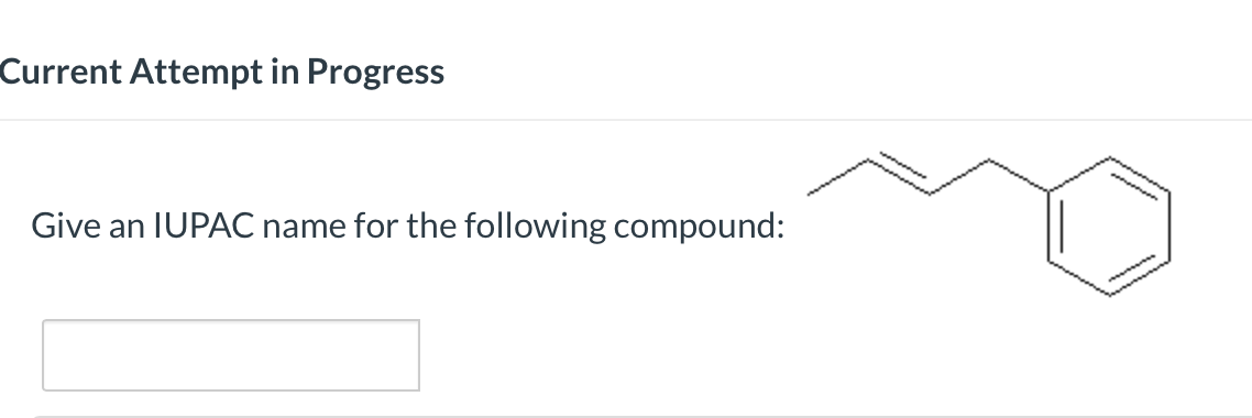 Solved Current Attempt in Progress Give an IUPAC name for | Chegg.com