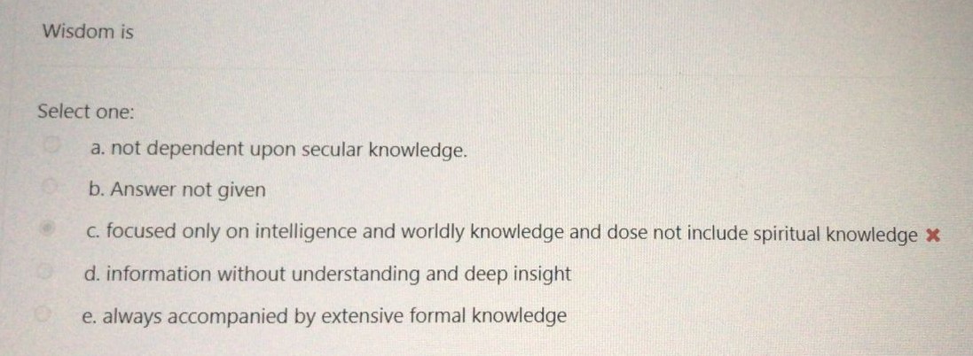 Solved Wisdom isSelect one:a. ﻿not dependent upon secular | Chegg.com