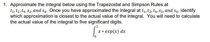 Solved 1. Approximate the integral below using the | Chegg.com