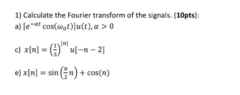 Solved Calculate the Fourier transform of the signals. | Chegg.com