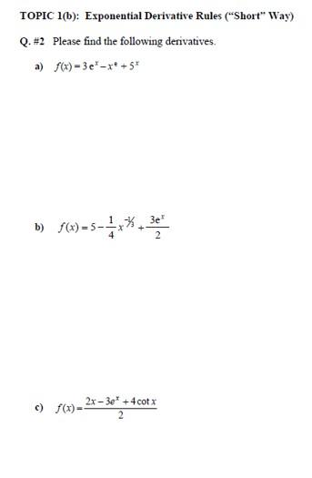 Solved TOPIC 1(b): Exponential Derivative Rules ("Short" | Chegg.com