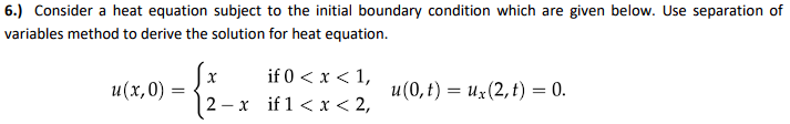 Solved 6.) Consider a heat equation subject to the initial | Chegg.com