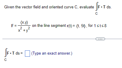 Solved Given the vector field and oriented curve C, evaluate | Chegg.com