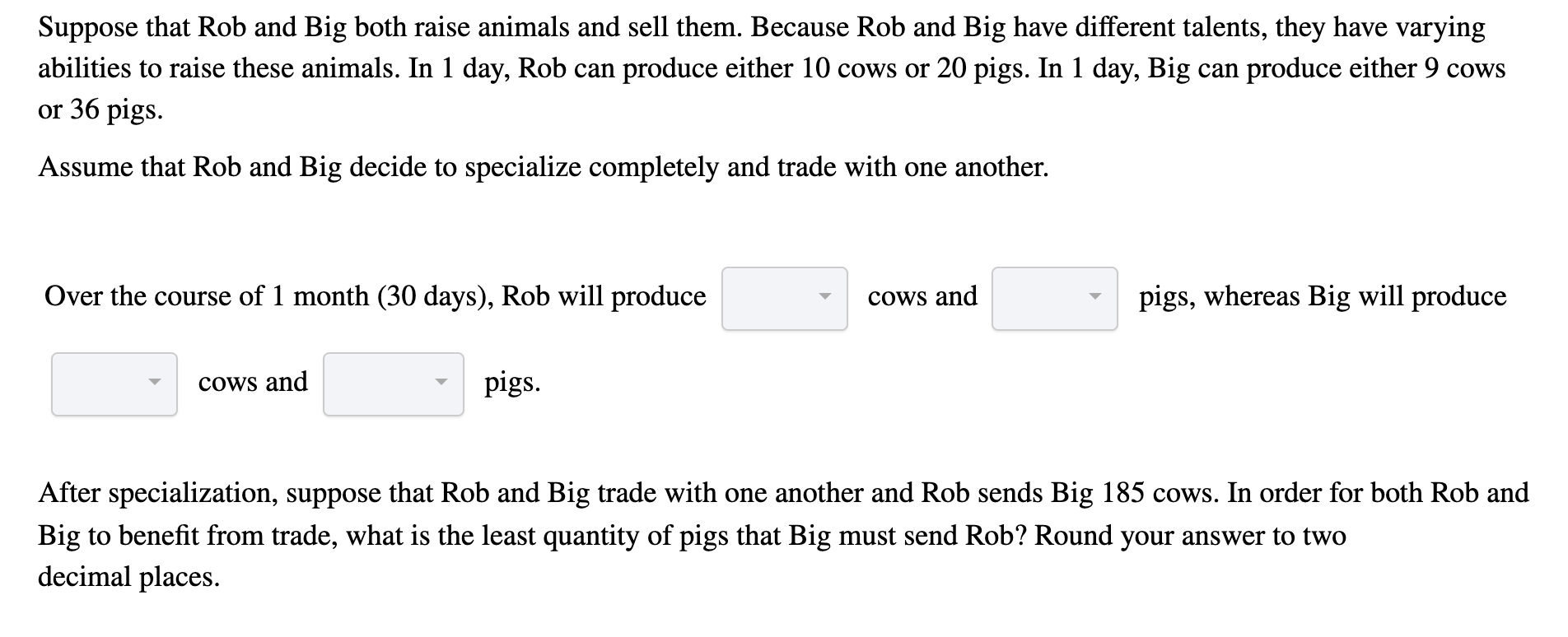 Solved Suppose that Rob and Big both raise animals and sell | Chegg.com Solved Suppose that Rob and Big both raise animals and sell | Chegg.com