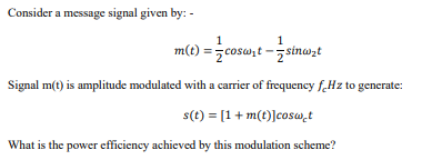 Solved Consider a message signal given by: - 1 m(t) = | Chegg.com