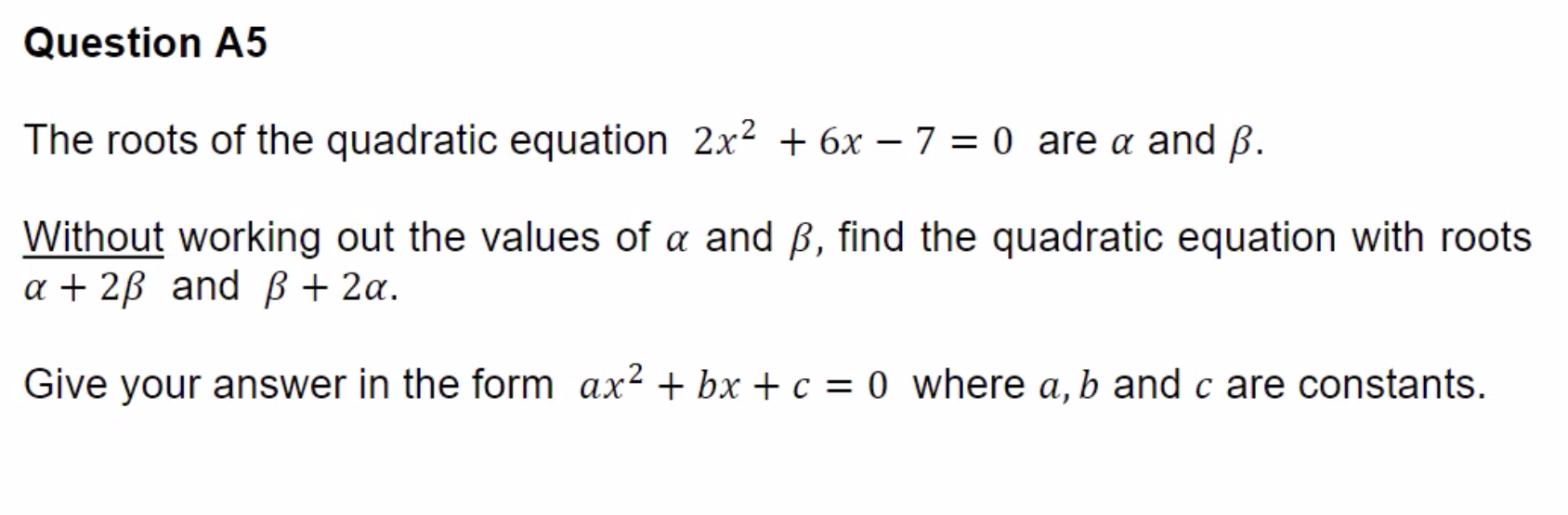 Solved Question A5 The roots of the quadratic equation 2x2 + | Chegg.com