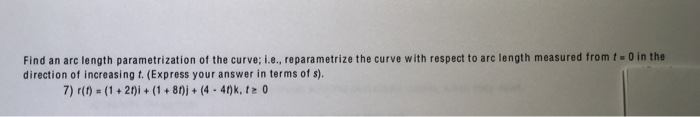 Solved Find an arc length parametrization of the curve: | Chegg.com