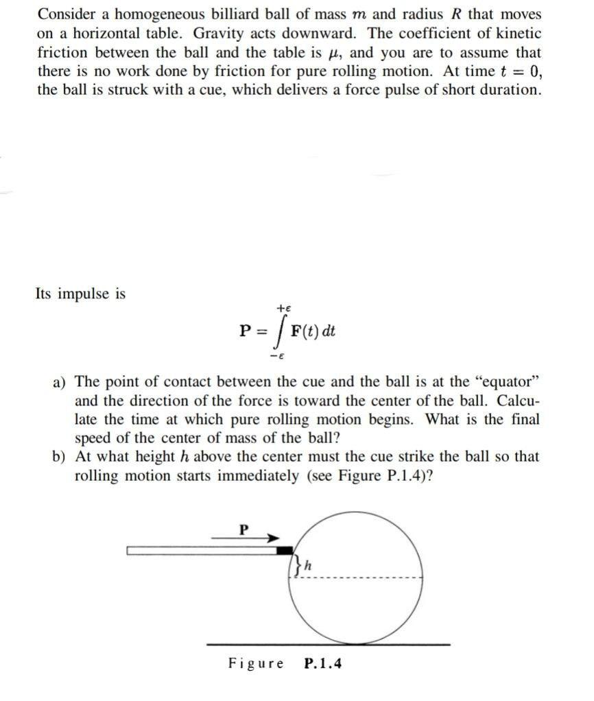 Solved Consider a homogeneous billiard ball of mass m and | Chegg.com