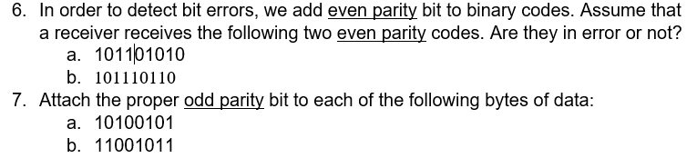 Solved 6. In order to detect bit errors, we add even parity | Chegg.com
