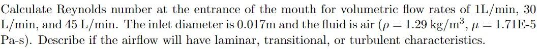 Solved Calculate Reynolds number at the entrance of the | Chegg.com