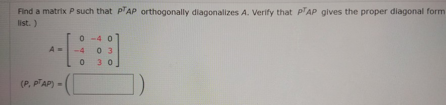 Solved Find a matrix P such that PTAP orthogonally | Chegg.com