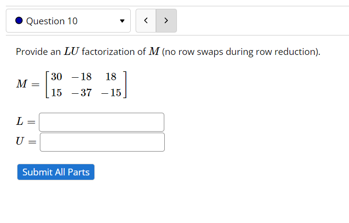 Solved Provide an LU factorization of M (no row swaps during | Chegg.com