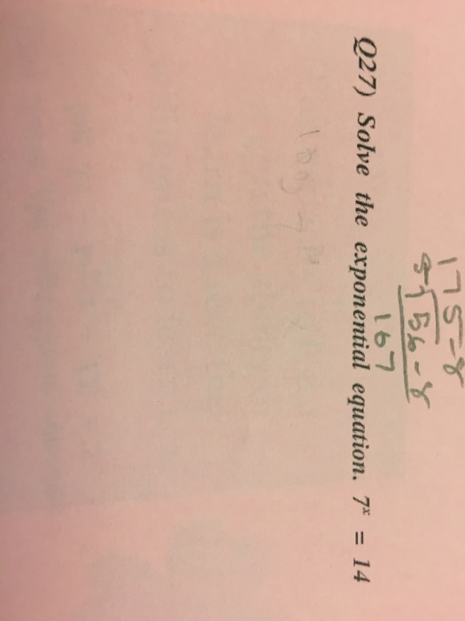 Solved 1 67 Solve the exponential equation. 7x ? 14 | Chegg.com