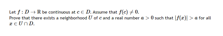 Solved Let f:D→R be continuous at c∈D. Assume that f(c) =0. | Chegg.com