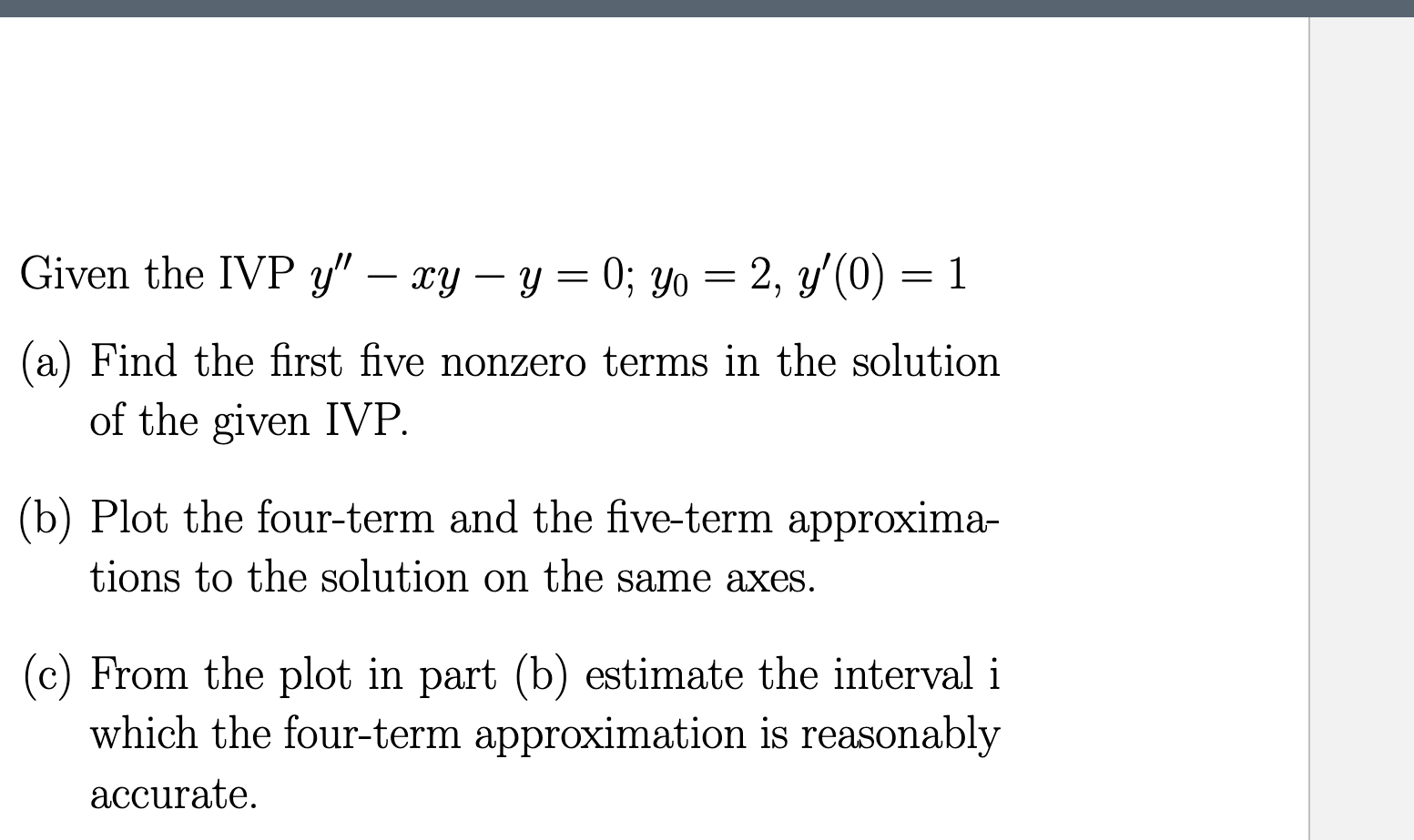 Solved Given the IVP y′′−xy−y=0;y0=2,y′(0)=1 (a) Find the | Chegg.com