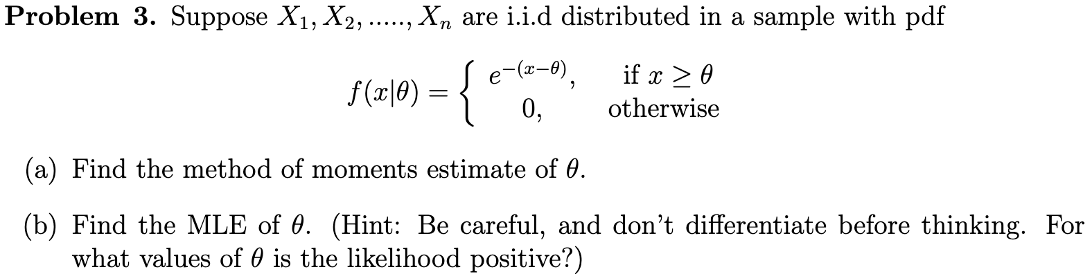 Solved f(x∣θ)={e−(x−θ),0, if x≥θ otherwise (a) Find the | Chegg.com