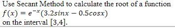 Solved Use Secant Method to calculate the root of a function | Chegg.com