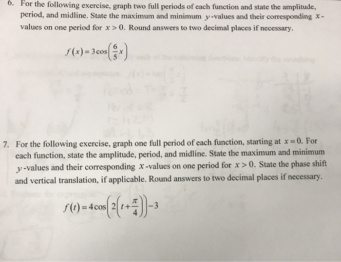 Solved 6. For the following exercise, graph two full periods | Chegg.com