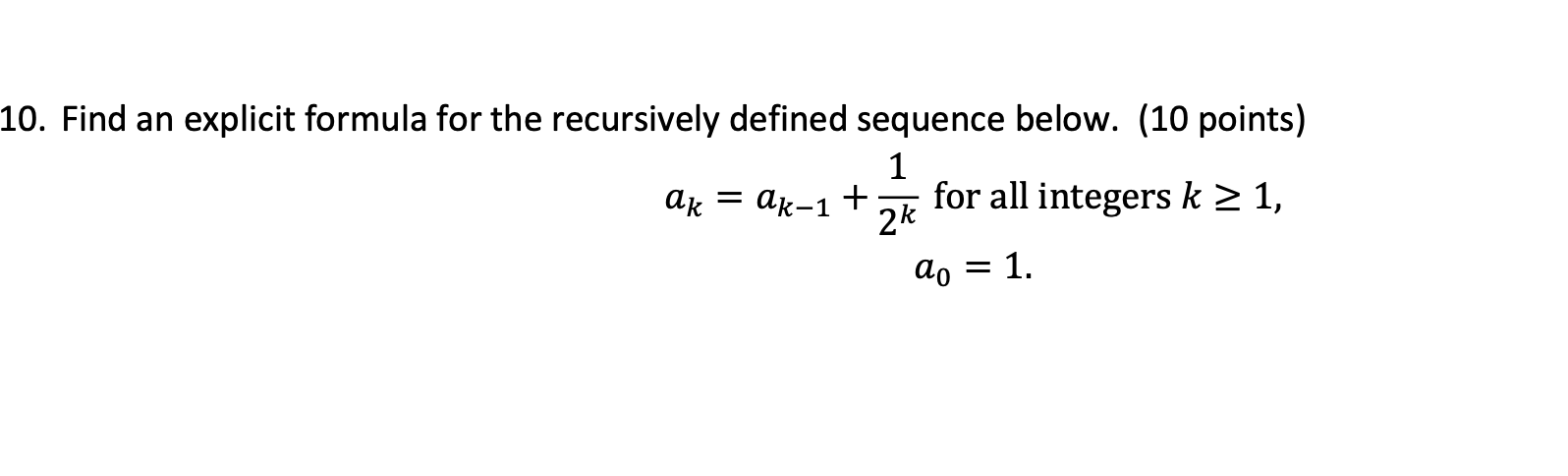 Solved 10. Find an explicit formula for the recursively | Chegg.com